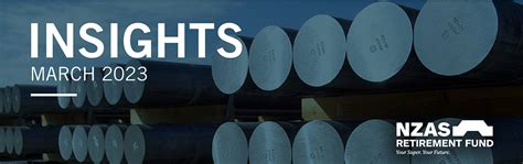 Insights March 2023 Nzas Retirement Fund