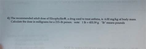 Solved 4 The Recommended Adult Dose Of Elixophyllin® A