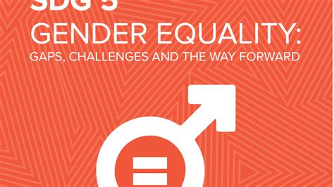 Sdg 5 On Gender Equality Gaps Challenges And The Way Forward