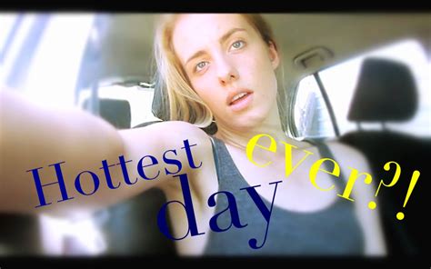 Vlog Day 43 Hottest Day Ever Youtube
