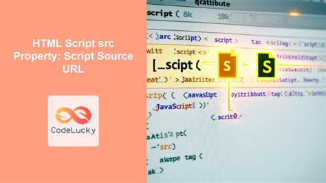Html Script Src Property Script Source Url Codelucky