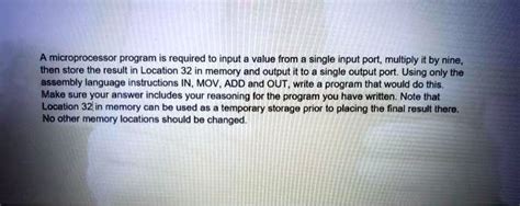 Get Answer A Microprocessor Program Is Required To Input A Value From