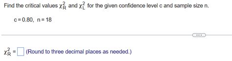 Solved Find the critical values χR and χL for the given Chegg