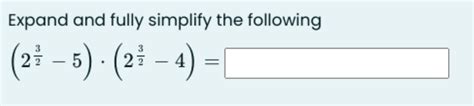 solved expand and fully simplify the