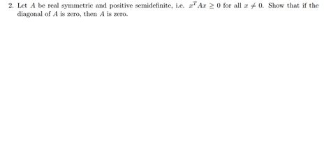 Solved 2 Let A Be Real Symmetric And Positive Semidefinite
