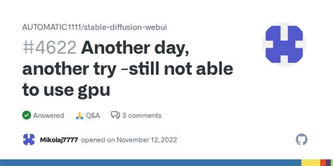 Another Day Another Try Still Not Able To Use Gpu AUTOMATIC Stable Diffusion Webui