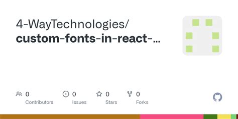 github 4 waytechnologies custom fonts in react native