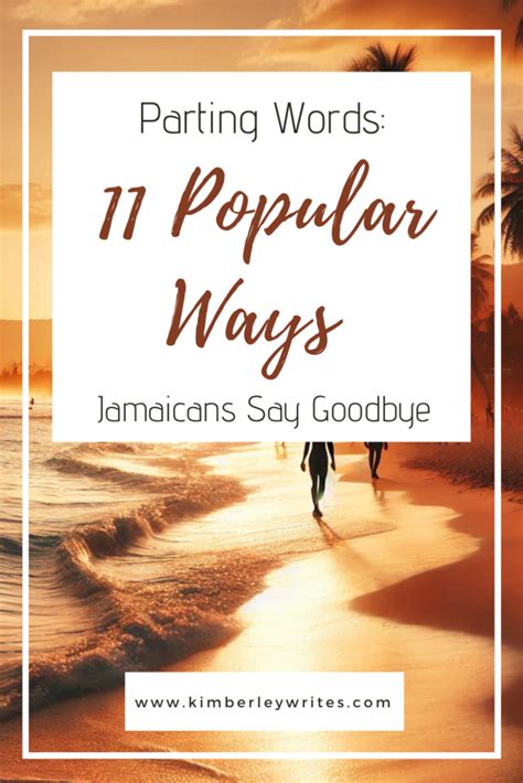 Parting Words 11 Popular Ways Jamaicans Say Goodbye Kimberley Writes