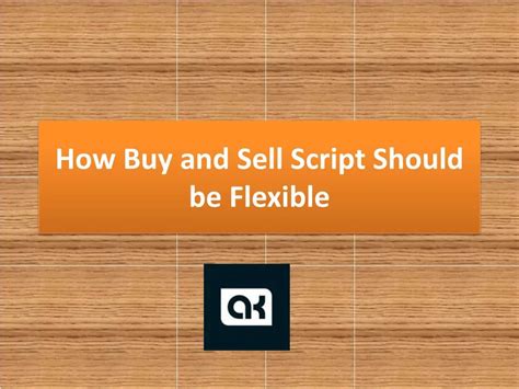 Ppt How Buy And Sell Script Should Be Flexible Powerpoint Presentation Id7590797