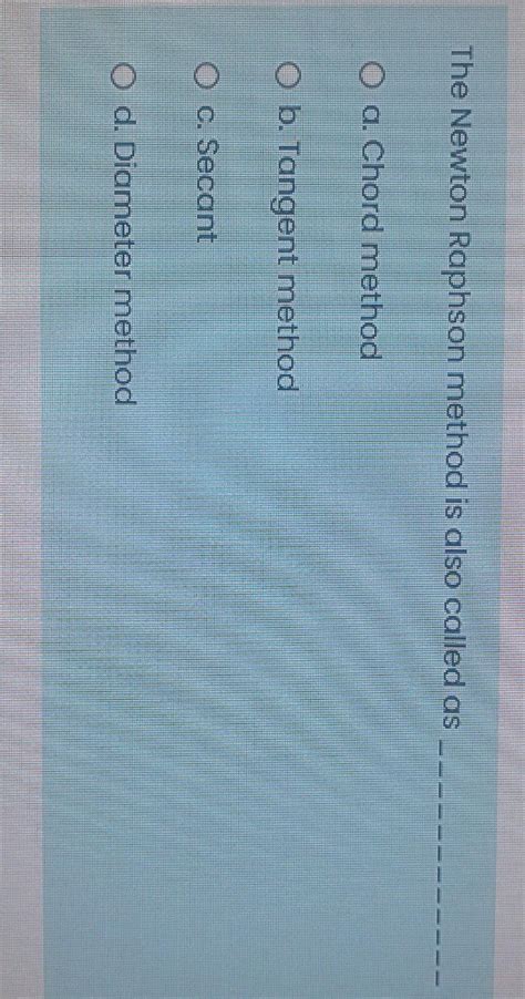 solved the newton raphson method is also called as 0 g