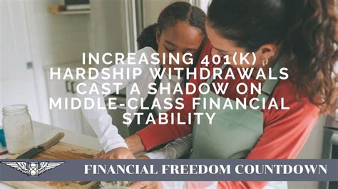 Increasing 401k Hardship Withdrawals Cast A Shadow On Middle Class