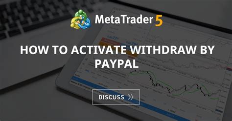 How To Activate Withdraw By Paypal Withdraw General Mql5 Programming Forum