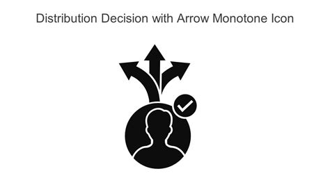 Distribution Decision With Arrow Monotone Icon In Powerpoint Pptx Png