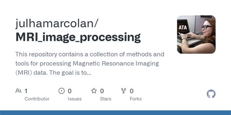 Github Julhamarcolan Mri Image Processing This Repository Contains A Collection Of Methods