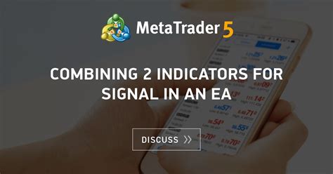 Combining 2 Indicators For Signal In An Ea Forex Signals General