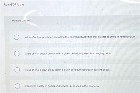 solved real gdp is themultiple choicevalue of output