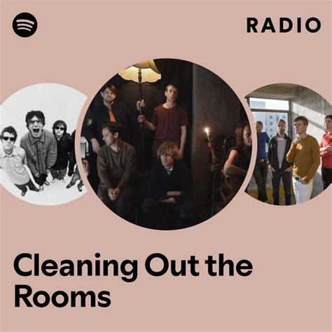 Cleaning Out The Rooms Radio Playlist By Spotify Spotify