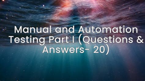 Unveiling The World Of Software Testing Manual Vs Automation Part I