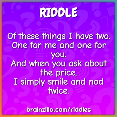 Of These Things I Have Two One For Me And One For You And When You