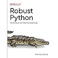 Robust Python Write Clean And Maintainable Code Viafore Patrick Amazon Books