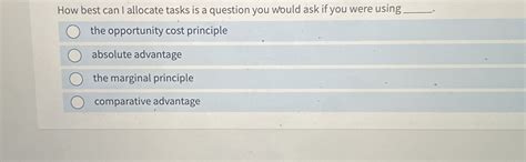 Solved How Best Can I Allocate Tasks Is A Question You Would