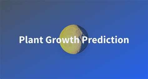 Plant Growth Prediction A Hugging Face Space By Blindsec