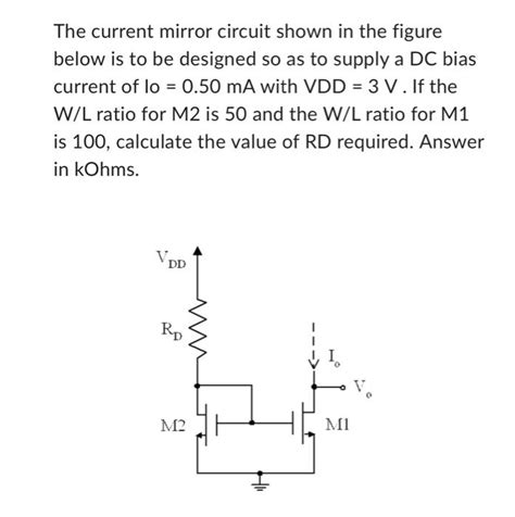 Solved The Current Mirror Circuit Shown In The Figure Below