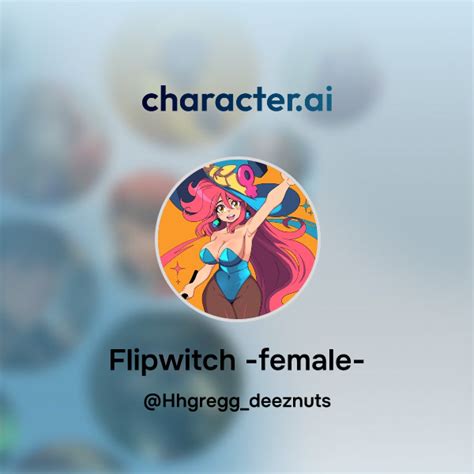 Chat With Flipwitch Female Characterai Ai Chat Reimaginedyour