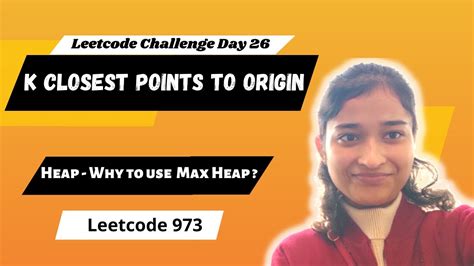 K Closest Points To Origin 🔥 Leetcode 973 Max Heap Sorting Youtube