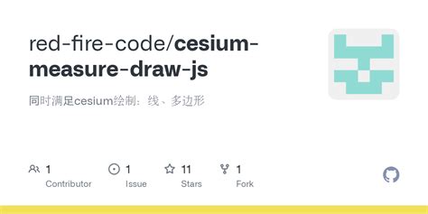 Github Red Fire Codecesium Measure Draw Js 同时满足cesium绘制：线、多边形