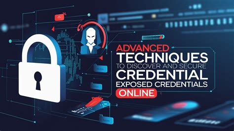Advanced Techniques To Discover And Secure Exposed Credentials Online By Karthikeyan Nagaraj