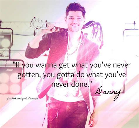 pin by jane slatter on the script danny danny o donoghue scripting quotes danny the script