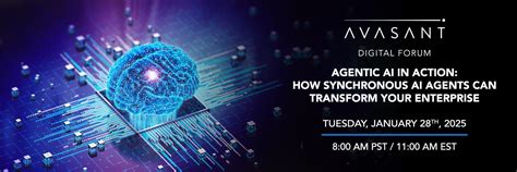 Agentic Ai In Action How Synchronous Ai Agents Can Transform Your Enterprise Avasant