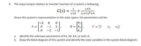 Solved 3 The Input Output Relation Or Transfer Function Of