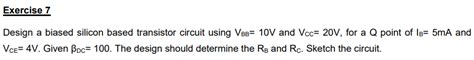 Solved Design A Biased Silicon Based Transistor Circuit Chegg Com