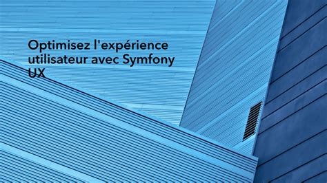 🚀 symfony ux la révolution de l expérience utilisateur dans l