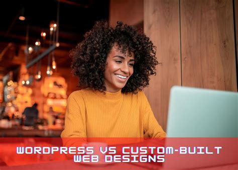 Wordpress Vs Custom Built Web Designs