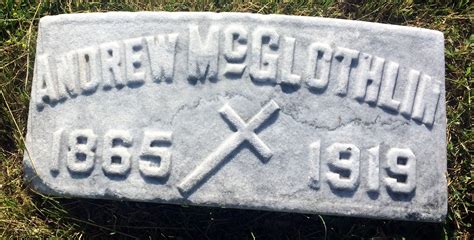 Andrew Jackson Mcglothlin 1865 1919 Find A Grave Memorial