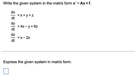 Solved Write The Given System In The Matrix Form X Axf