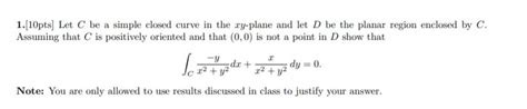 Solved Pts Let C Be A Simple Closed Curve In The Chegg Com