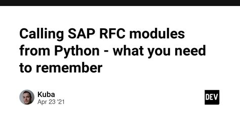 Calling Sap Rfc Modules From Python What You Need To Remember Dev