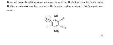 Solved Draw And Name The Splitting Pattern You Expect To Chegg