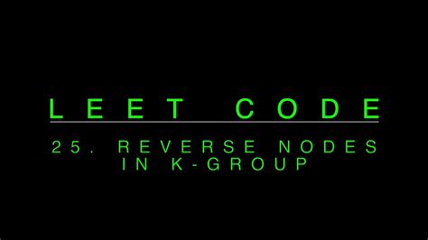 25 Reverse Nodes In K Group Leet Code In Tamil YouTube