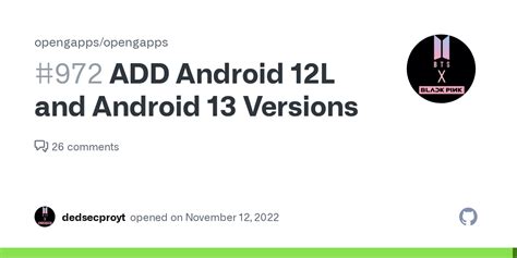 Add Android 12l And Android 13 Versions · Issue 972 · Opengapps
