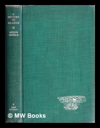 A Pattern Of Islands Arthur Grimble De Grimble Arthur 1888 1956 1953 Reprint Mw Books