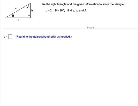 Solved Use The Right Triangle And The Given Information To Chegg