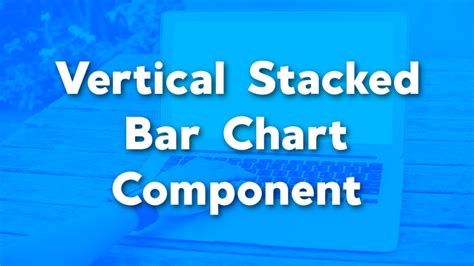Create A Vertical Stacked Bar Chart Dashboard Component In Salesforce Salesforce Emily