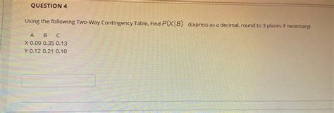 Solved Question 4 Using The Following Two Way Contingency
