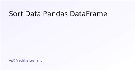 Sort Data Pandas Dataframe