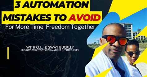 3 Automation Mistakes To Avoid For More Time Together